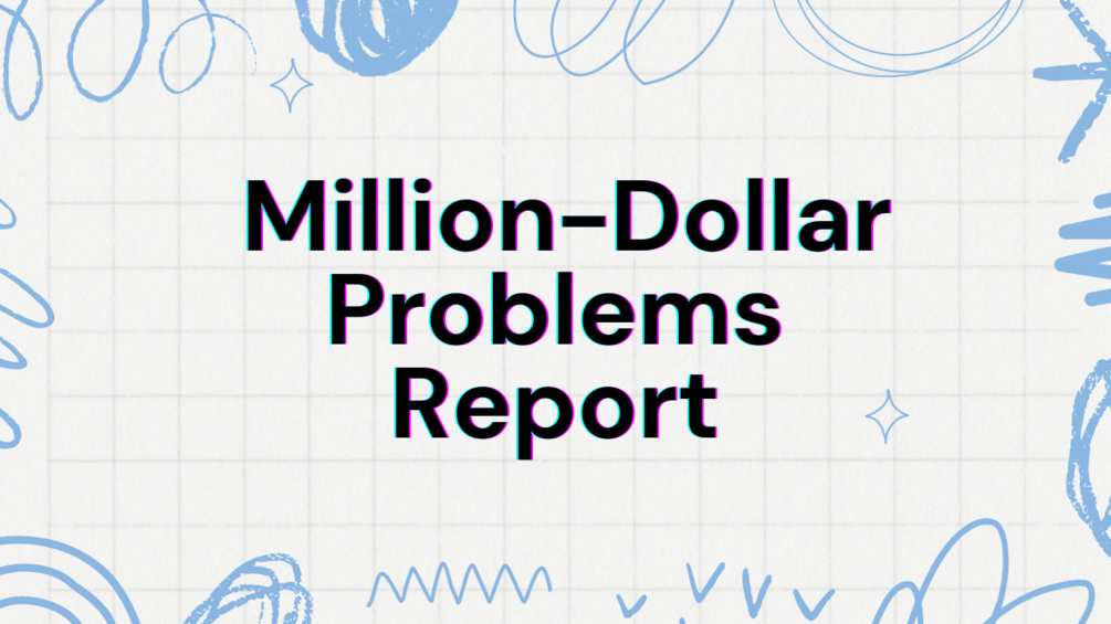 Million-Dollar Problems Report