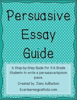 Persuasive Essay Guide