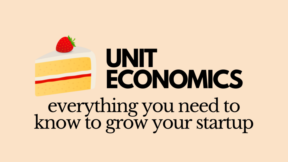 Everything you need on Unit Economics
