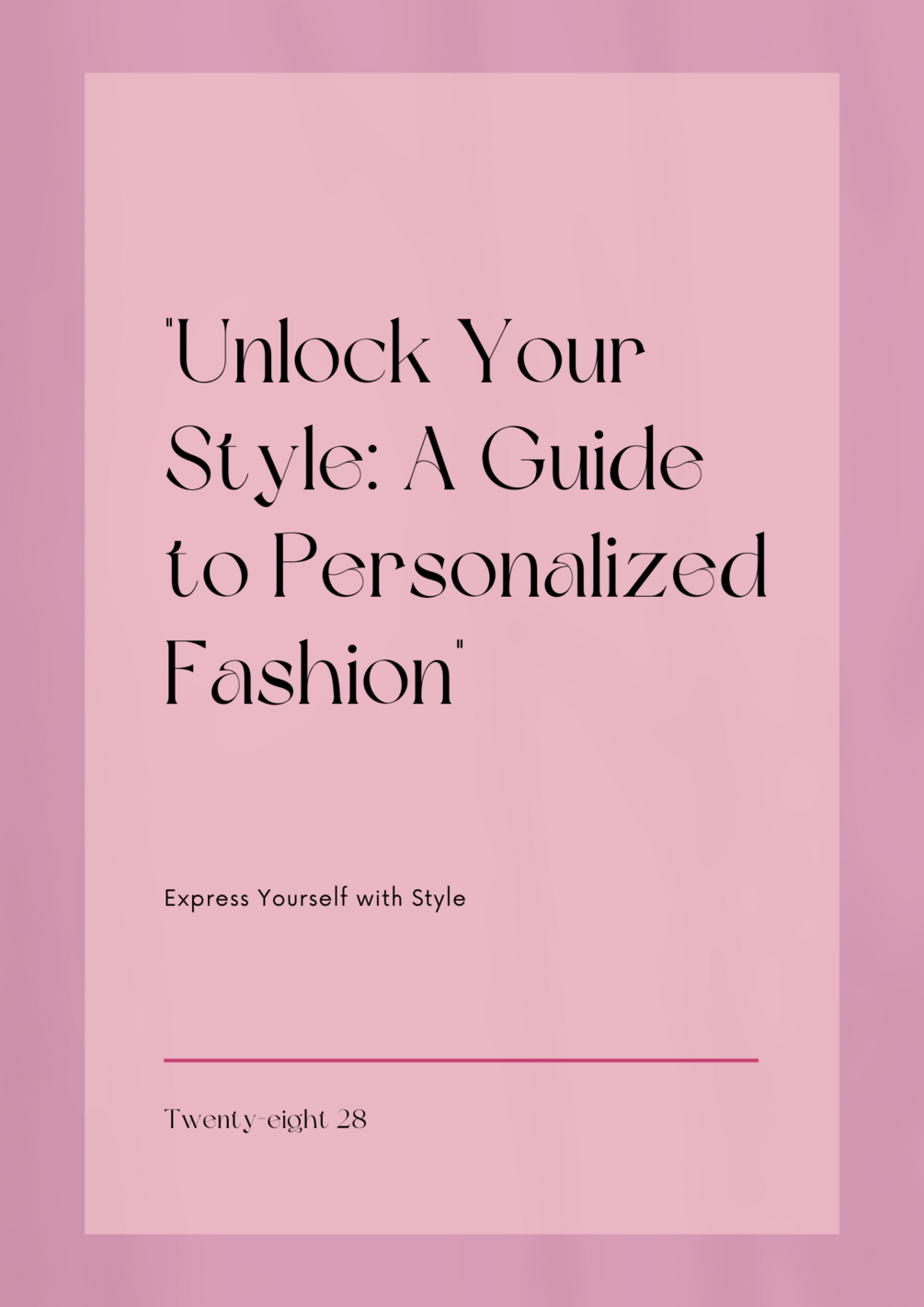 "Unlock Your Style: A Guide to Personalized Fashion"
