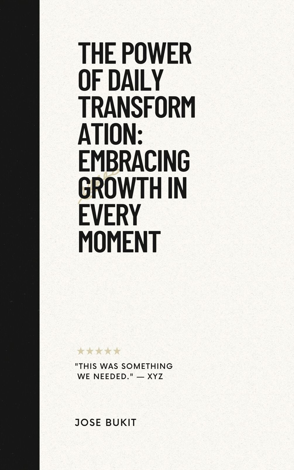 The Power of Daily Transformation: Embracing Growth in Every Moment by ...