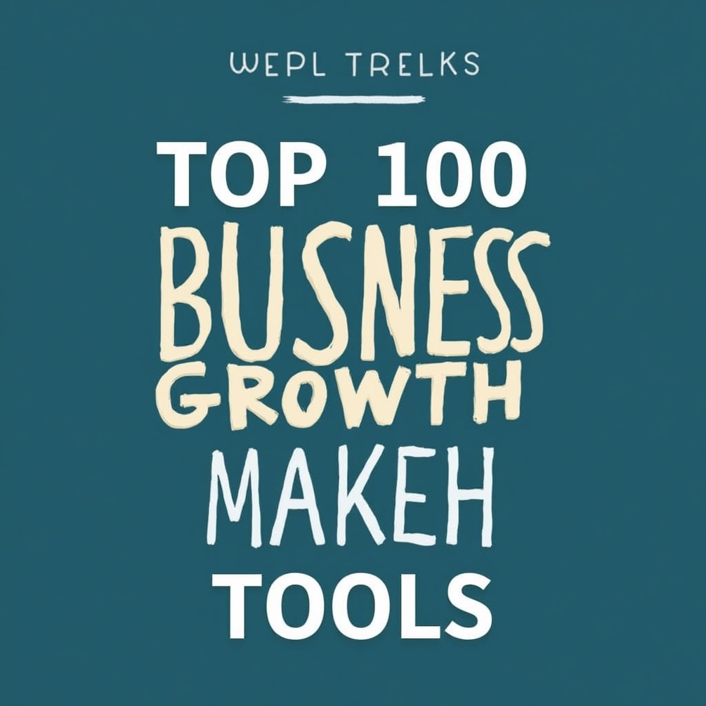 TOP 100 BUSINESS GROWTH TOOLS
