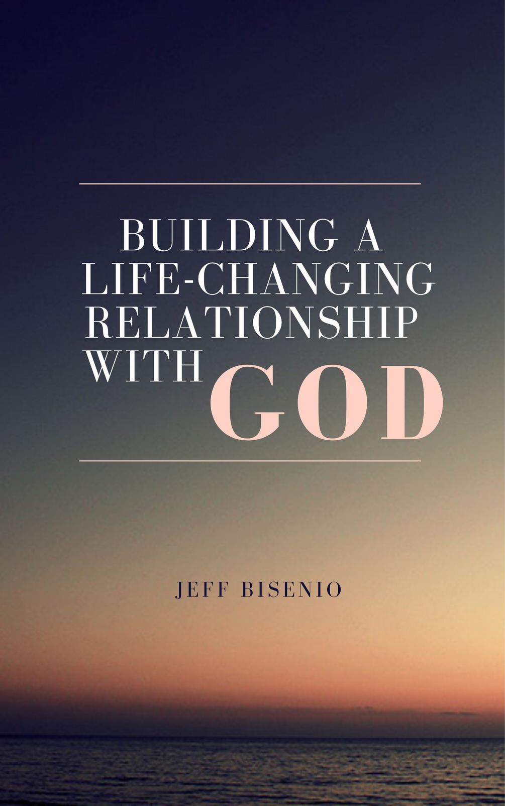 Closer: Building a Life-Changing Relationship with God