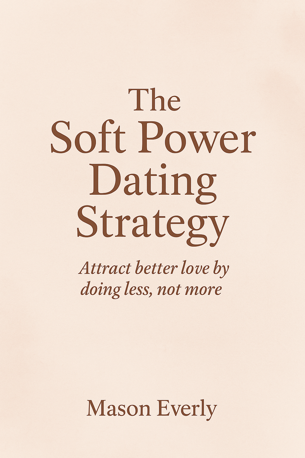 The Soft Power Dating Strategy