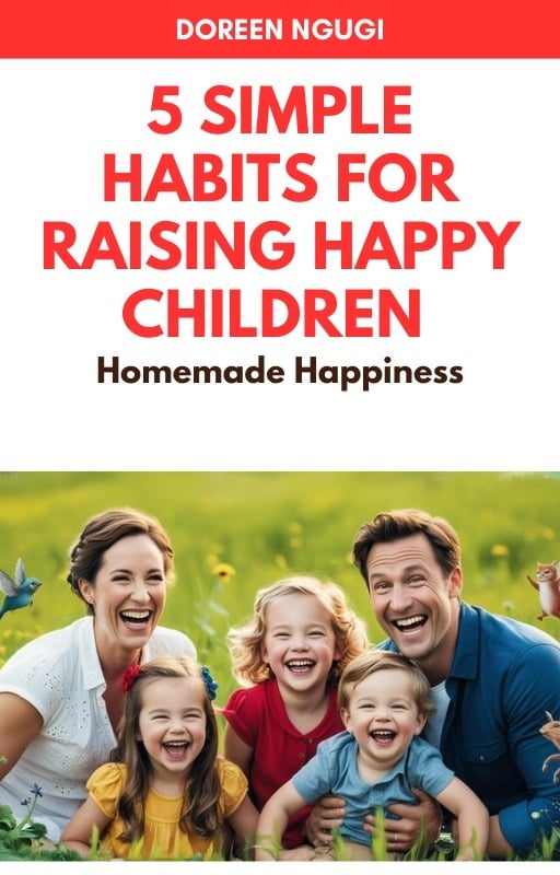 5 Simple Habits for Raising Happy Children