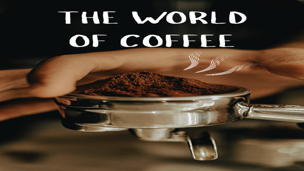 The World of Coffee