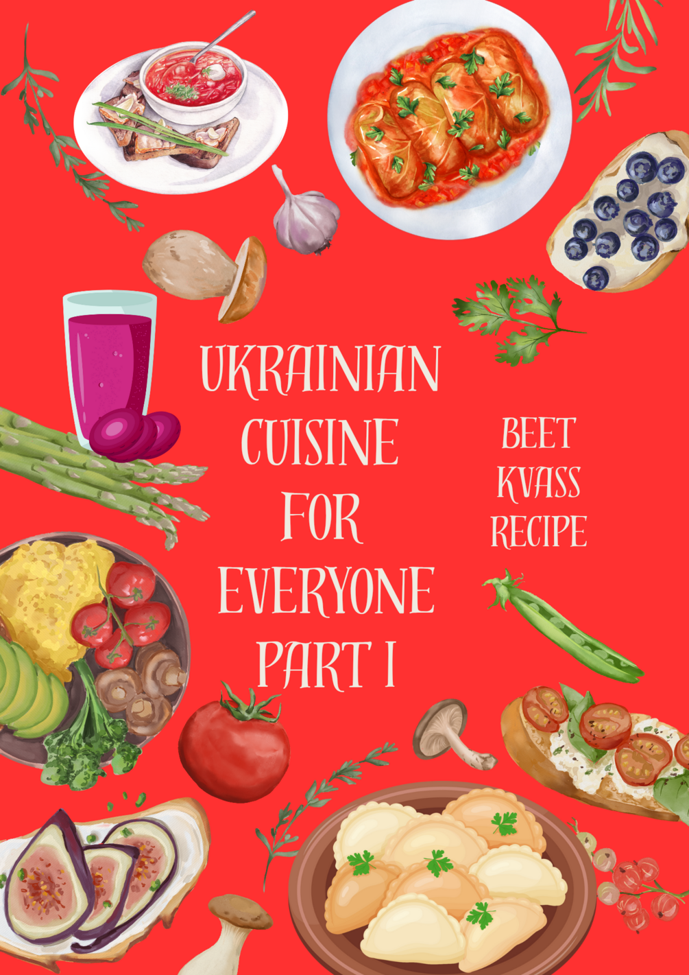 UKRAINIAN CUISINE FOR EVERYONE PART 1, HEALTHY BEET KVASS RECIPE