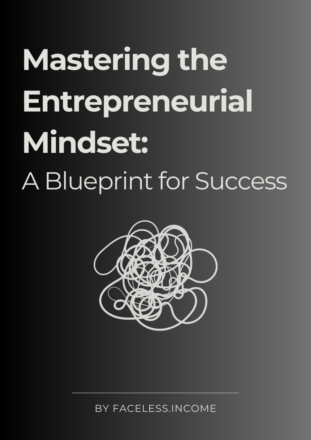 Mastering the Entrepreneurial Mindset A Blueprint for Success