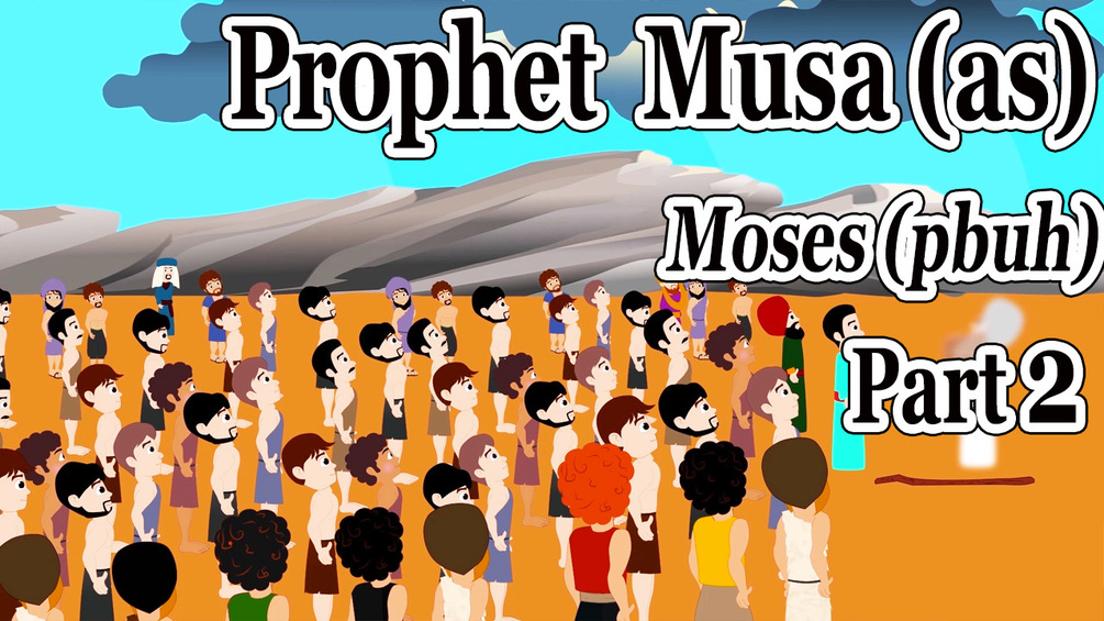 Prophet Musa (as) Part 2