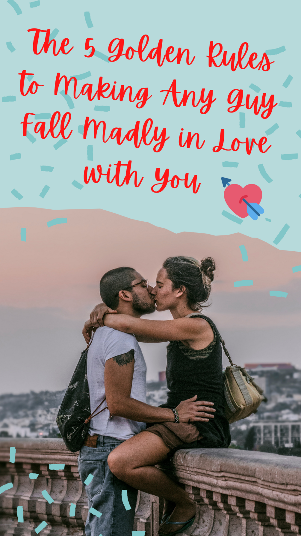5 Golden Rules To Make Any Guy Fall Madly In Love With You!