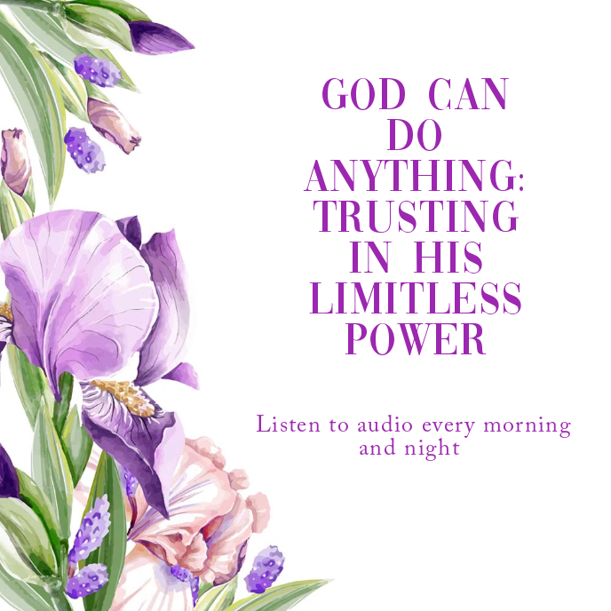 God Can Do Anything: Trusting in His Limitless Power