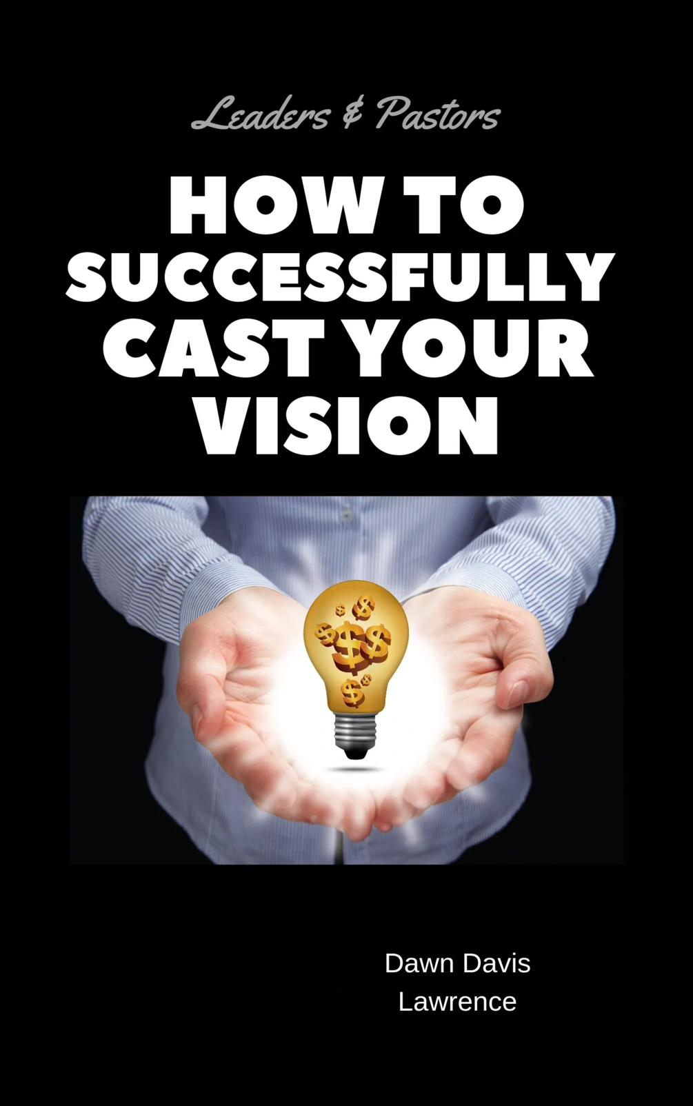 How to Successfully Cast Your Vision