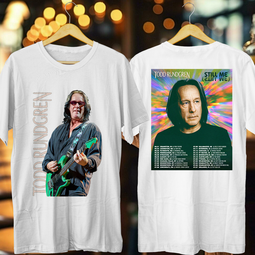 TODD RUNDGREN STILL ME STILL WE TOUR 2025. TODD RUNDGREN. UNISEX WHITE ...