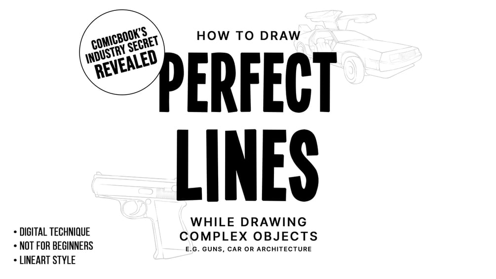 How to draw PERFECT LINES while drawing complex objects e.g. guns, car ...