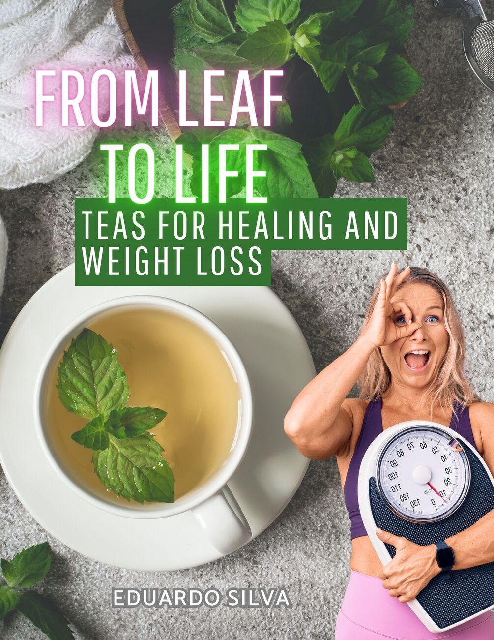 From Leaf to Life: Teas for Healing and Weight Loss