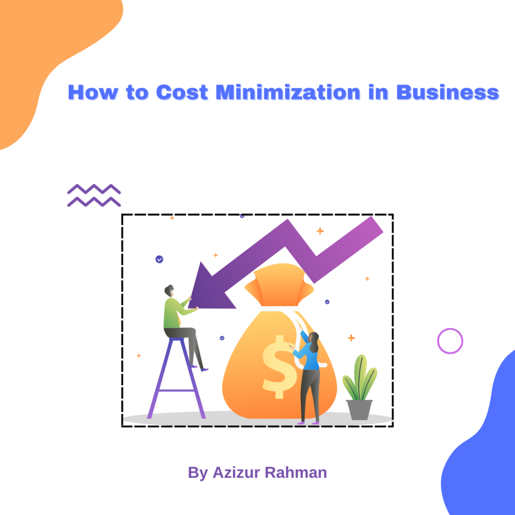 How to Cost Minimization in Business