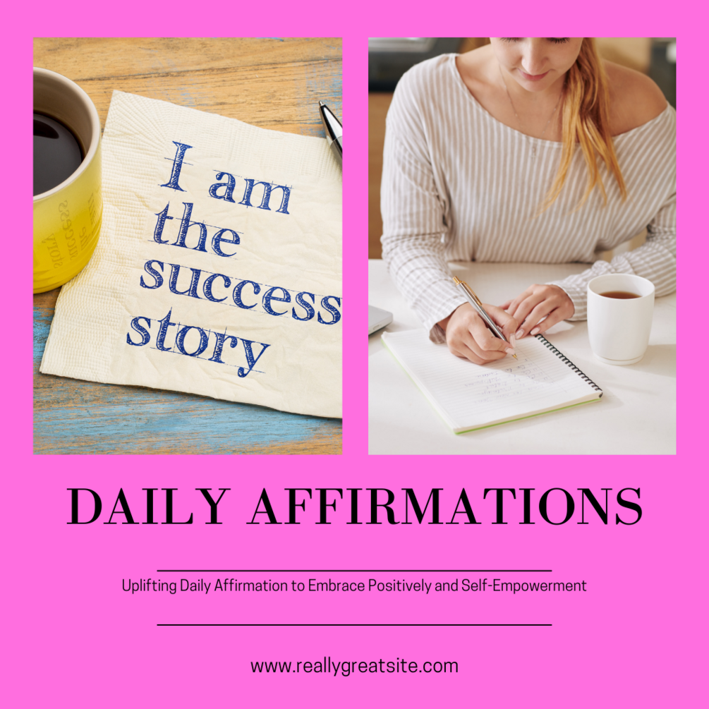 Daily Affirmations to Embrace Positivity and Self-Empowerment