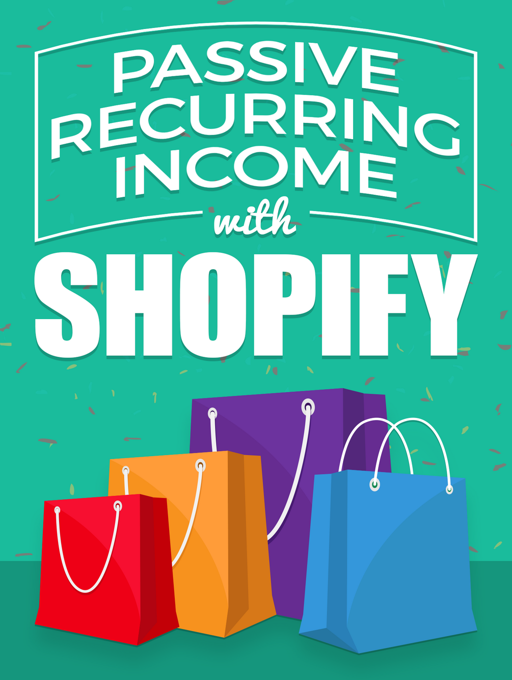 Passive reccuring income with Shopify