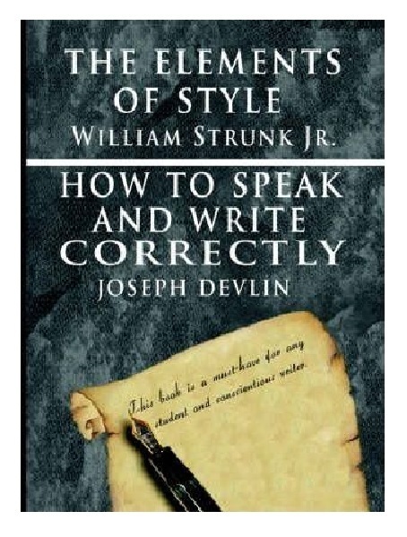 The Elements of Style by William Strunk Jr. & How To Speak And Write ...