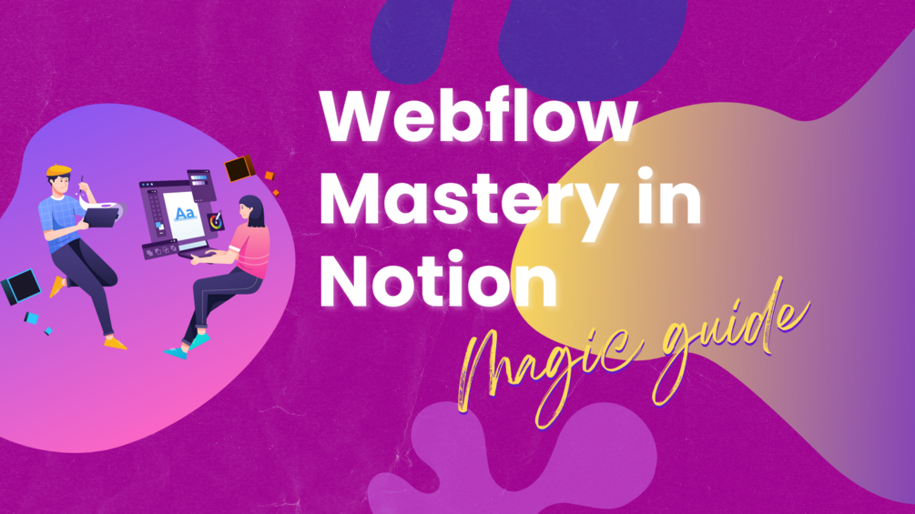 Webflow Mastery in Notion: The Ultimate Guide
