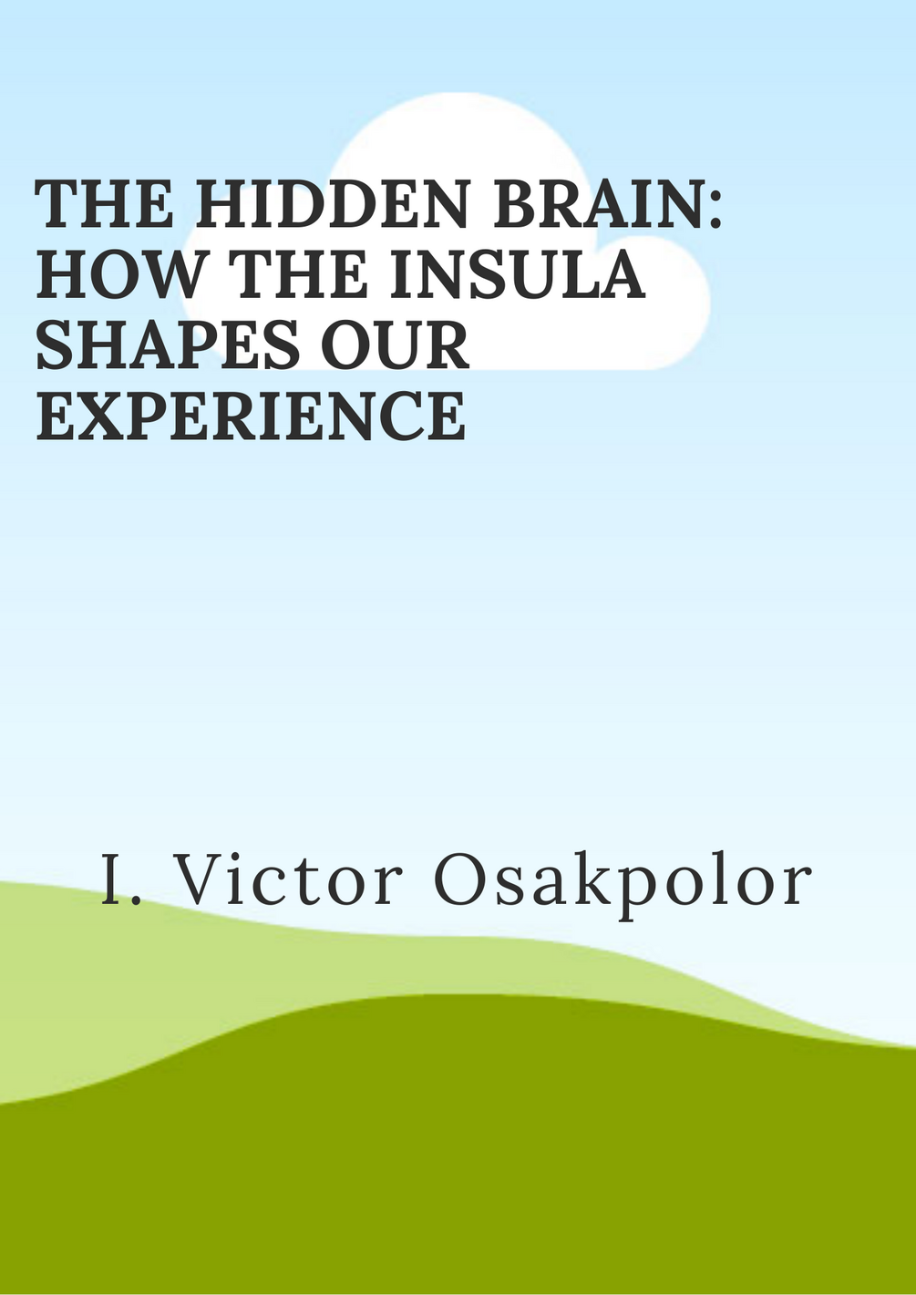The Hidden Brain: How the insula shapes our experience