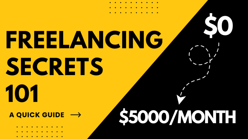 Freelancing Secrets 101: A Quick Guide