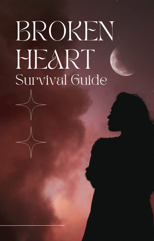 Broken Heart Survival Guide