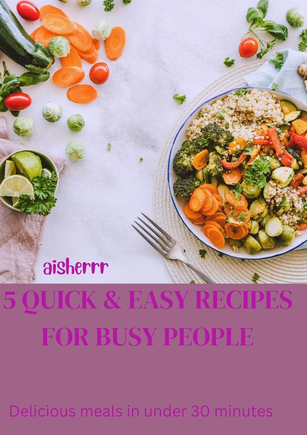 5 Quick & Easy Recipes for Busy Days