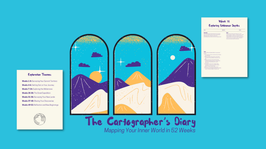 The Cartographer's Diary: Mapping Your Inner World in 52 Weeks