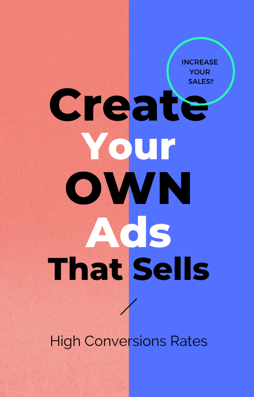 Get that Sales Done - By creating your own Ads.
