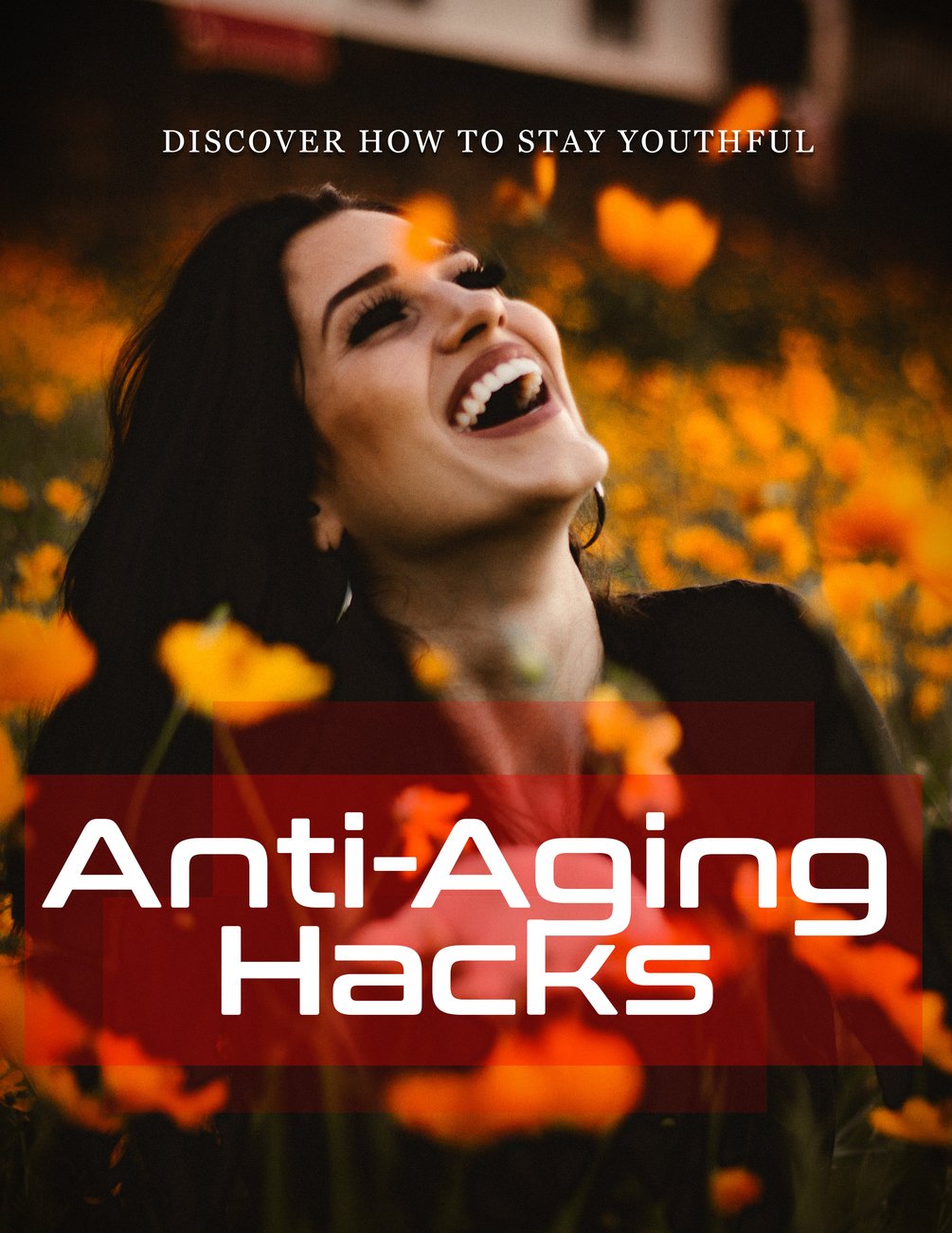 Anti-Aging Hacks Course - Discover How to Stay Youthful
