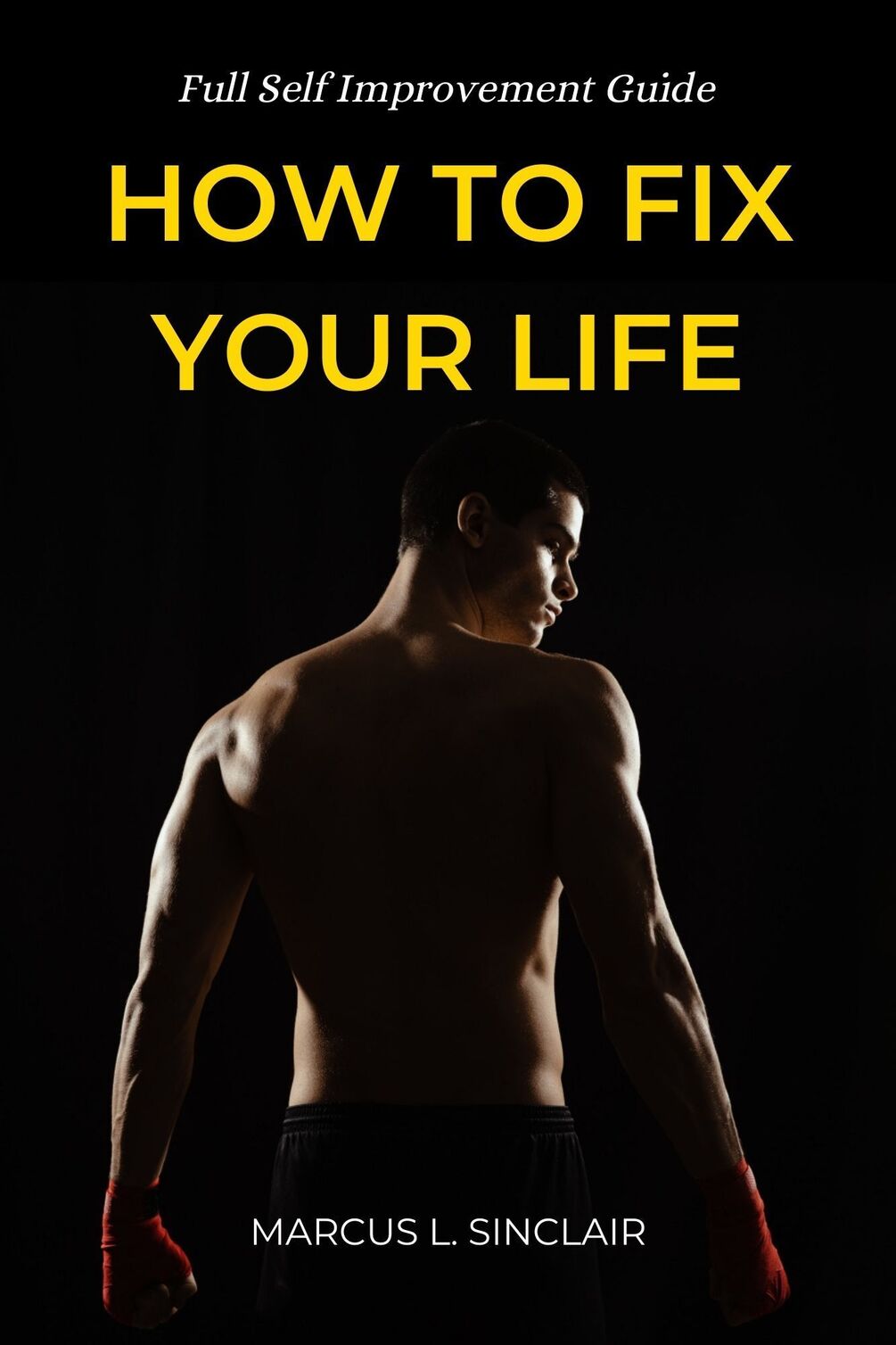 How to fix your life: full self-improvement guide