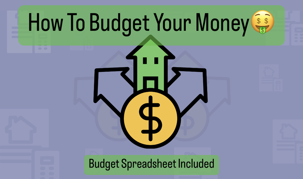 How To Budget Your Money + Spreadsheet Included