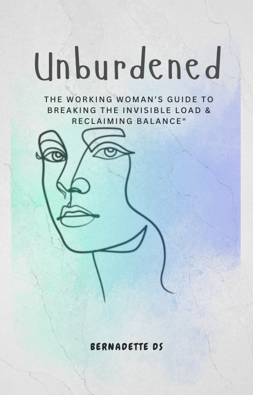 Unburdened: A Working Woman’s Guide to Breaking the Invisible Load and ...