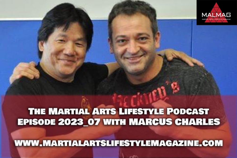 THE MARTIAL ARTS LIFESTYLE PODCAST EPISODE 2023_07 FULL VERSION WITH ...