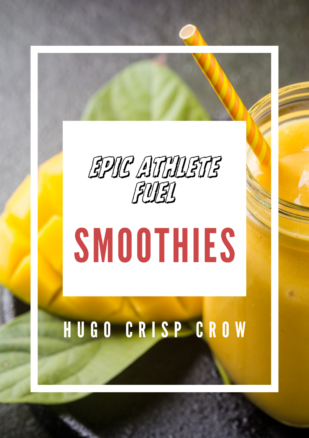 Recipe eBook: Epic Athlete Fuel Smoothies by Hugo