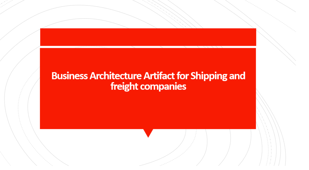 Business Architecture Artifact for Shipping and freight companies