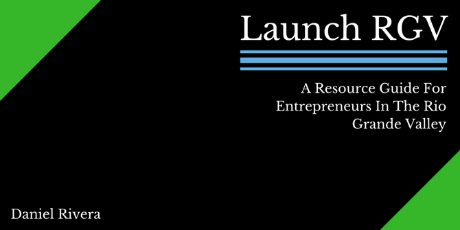 Launch RGV | The Resource Guide for Entrepreneurs in the Rio Grande Valley