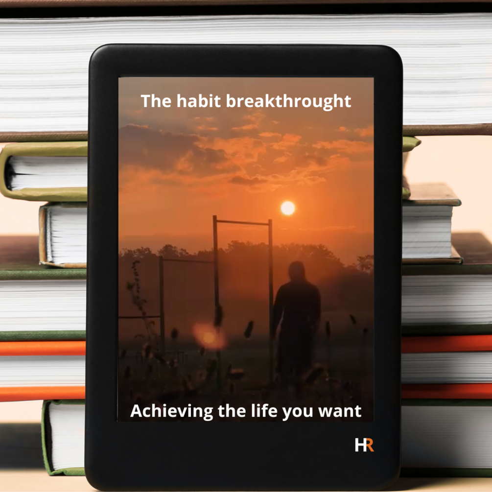 The Habit Breakthrough Achieving the life you want.