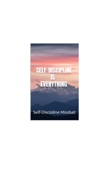 Self-Discipline Is Everything (FREE VERSION)