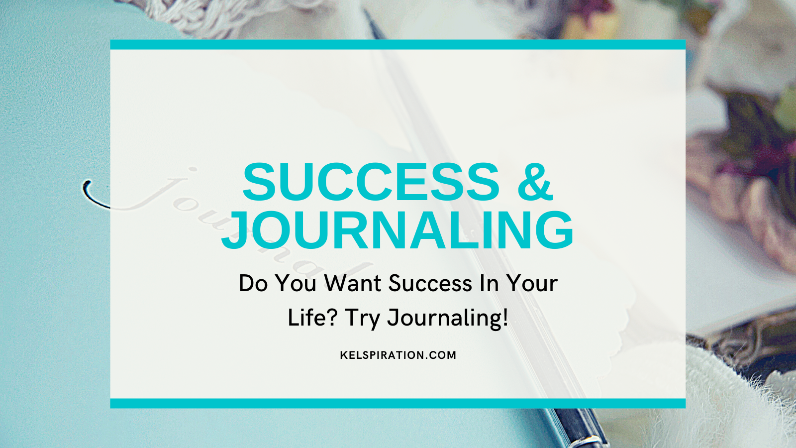 Why Journaling Leads To Success - ᴋᴇʟsᴘɪʀᴀᴛɪᴏɴ | sᴇʟғ ᴀᴄᴄᴏᴜɴᴛᴀʙɪʟɪᴛʏ ...