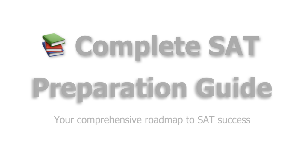 Complete SAT Preparation Guide - Your Comprehensive Roadmap to SAT Success