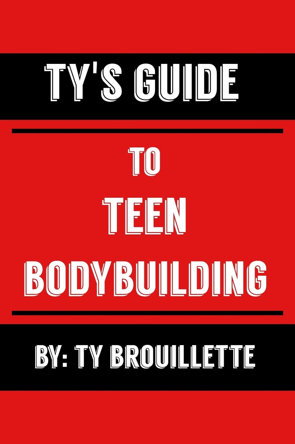 Ty's Guide to Teen Bodybuilding
