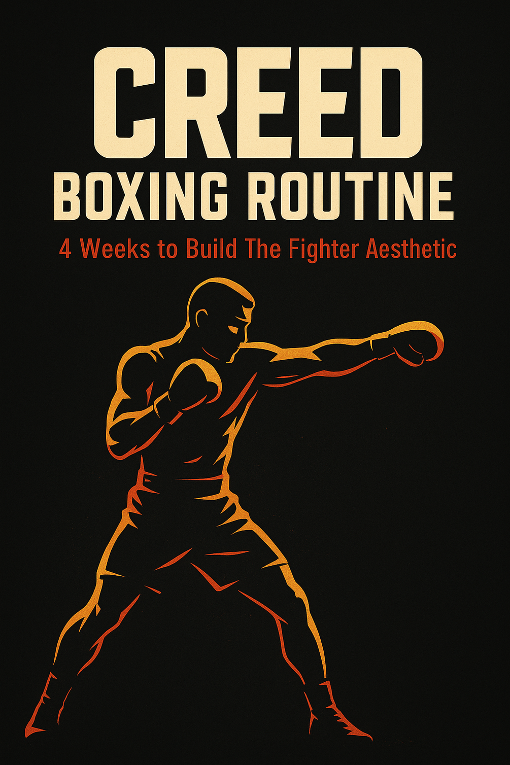 🥊 **CREED BOXING ROUTINE – 4 WEEK PROGRAM**