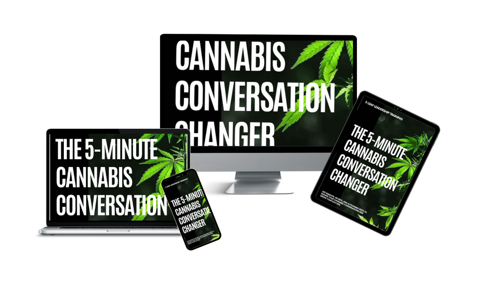 THE 5-MINUTE CANNABIS CONVERSATION CHANGER