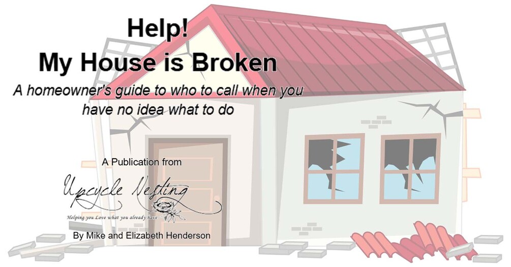 Help My House is Broken-A homeowners guide to who to call when you have ...