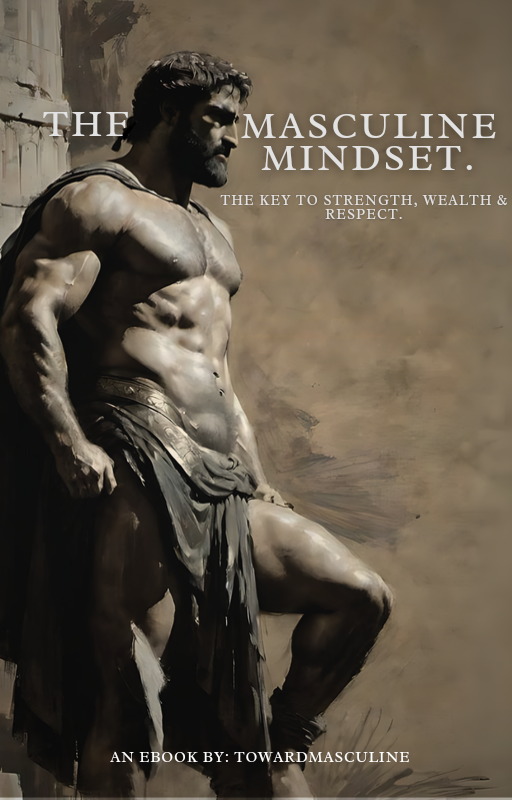 The Masculine Mindset: The Complete Mindset Transformation Guide