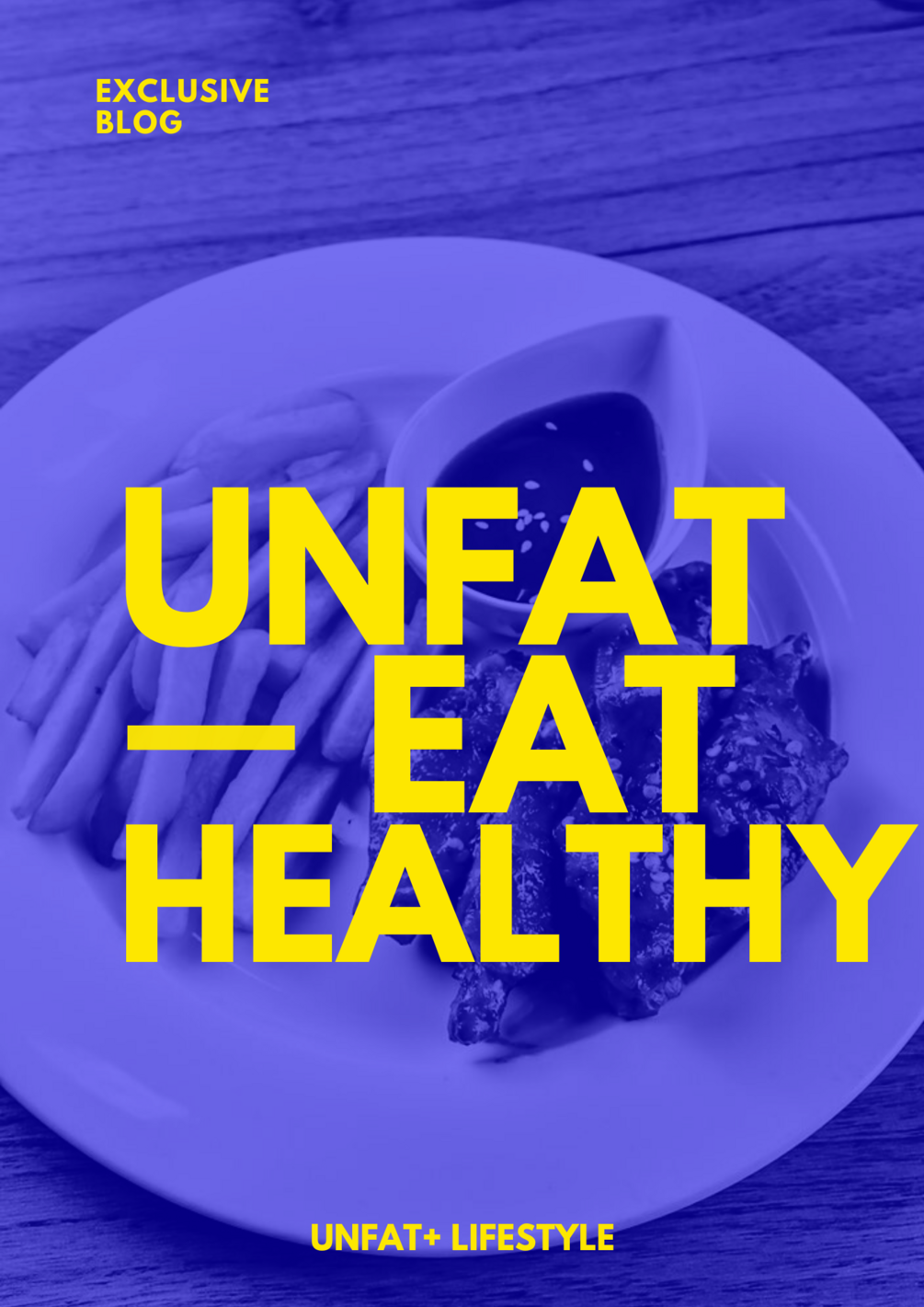 How to unfat and live a healthy lifestyle