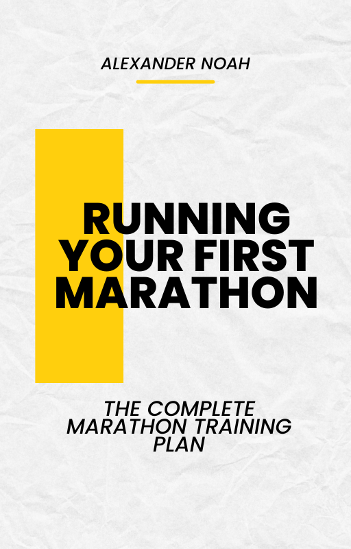Running Your First Marathon: The Complete Marathon Training Plan