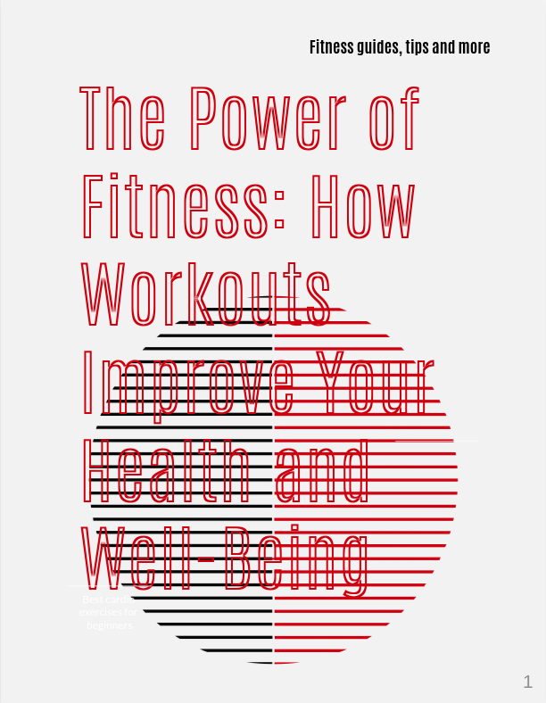 The Power of Fitness: How Workouts Improve Your Health and Well-Being